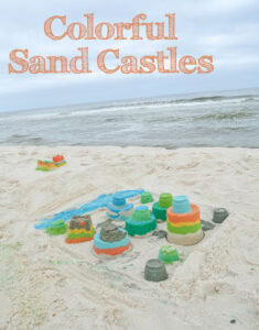 How to Dye Sand at the Beach & Make Colorful Sand Castles